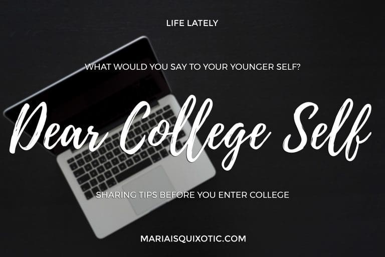 Dear College Self | Sharing Tips before You Enter College | mariaisquixotic