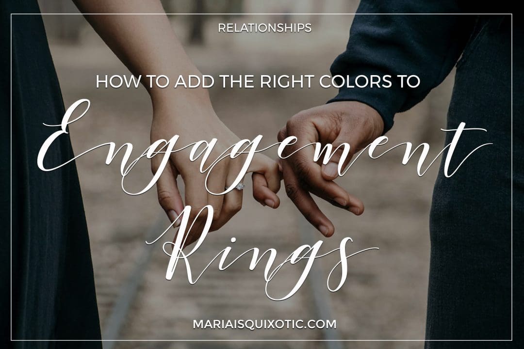 How To Add The Right Colours To Engagement Rings
