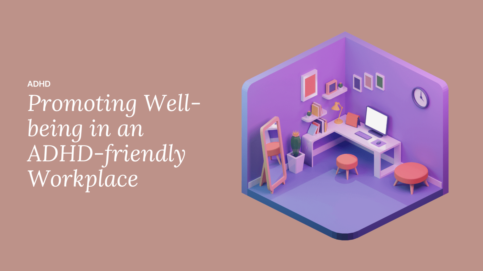 ADHD-Friendly Workplace: Promoting Productivity and Well-being