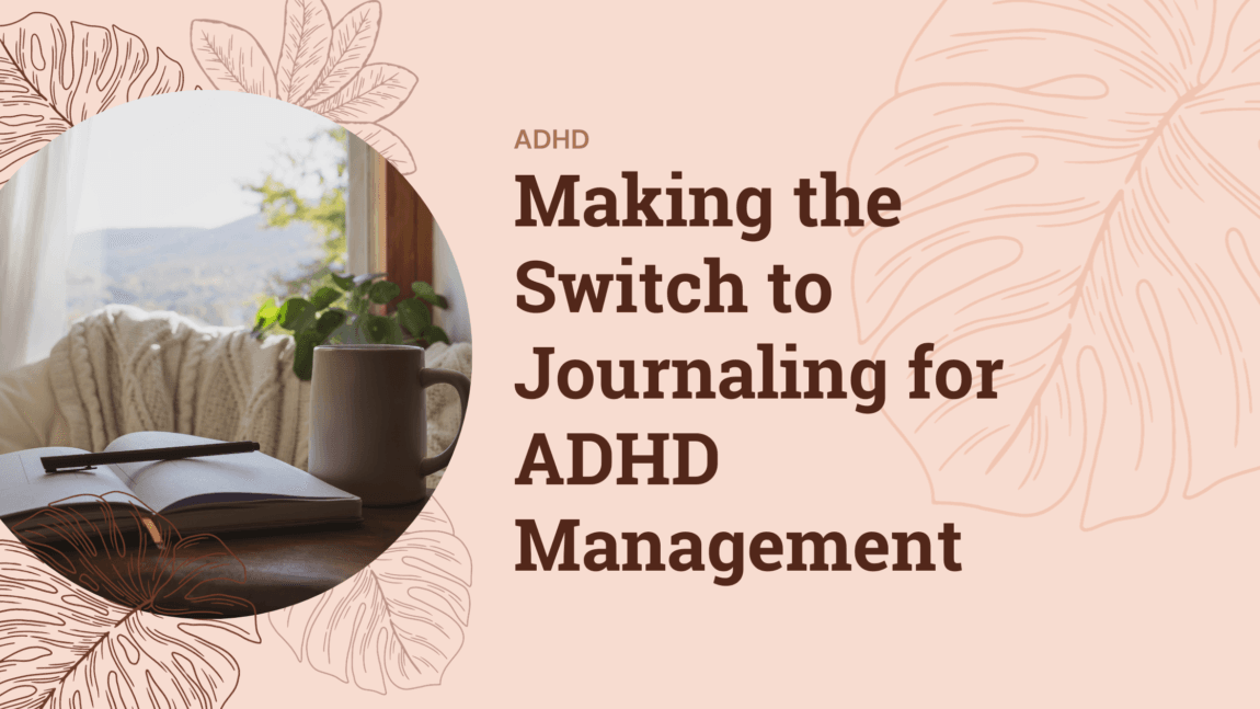 Making the Switch to Journaling for ADHD Management | mariaisquixotic