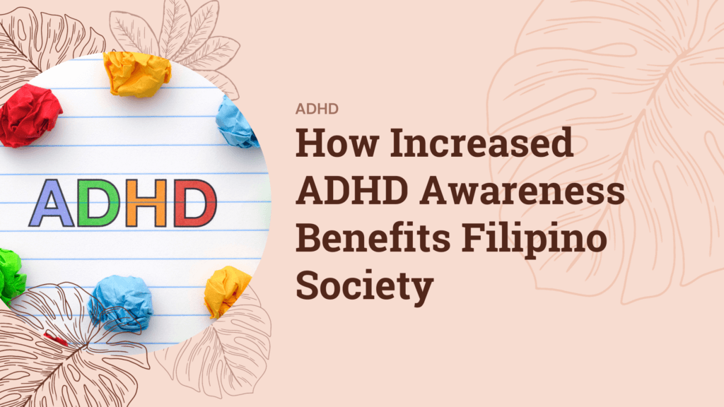 ADHD Awareness in Filipino Society and Families | mariaisquixotic
