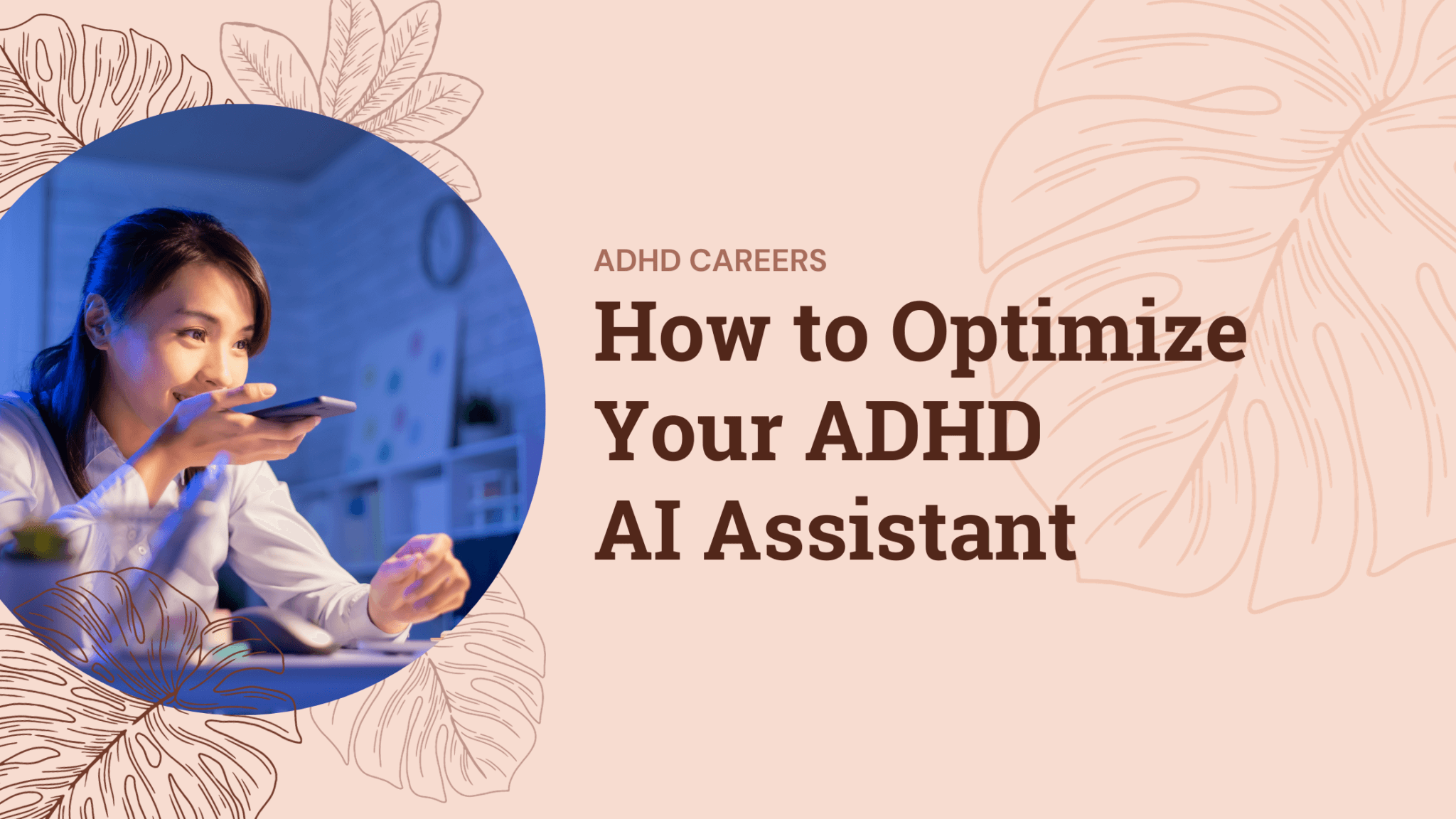 How to Optimize Your ADHD AI Assistant | mariaisquixotic